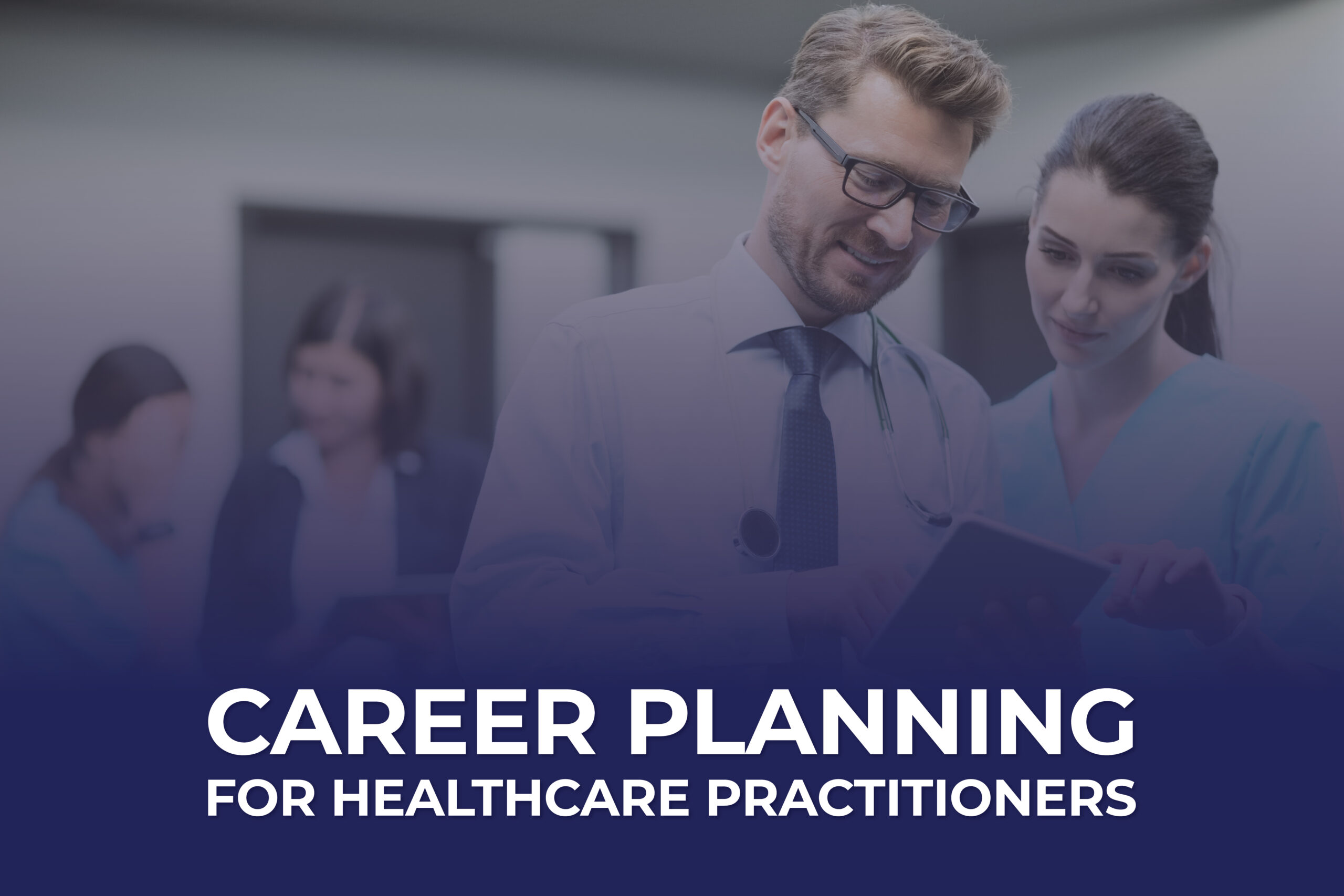 CAREER PLANNING FOR HEALTHCARE PRACTITIONERS - Dr Amnah